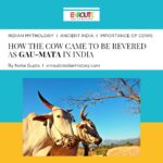 How the Cow Came to be revered as Gau- Mata In India? - Enroute Indian ...