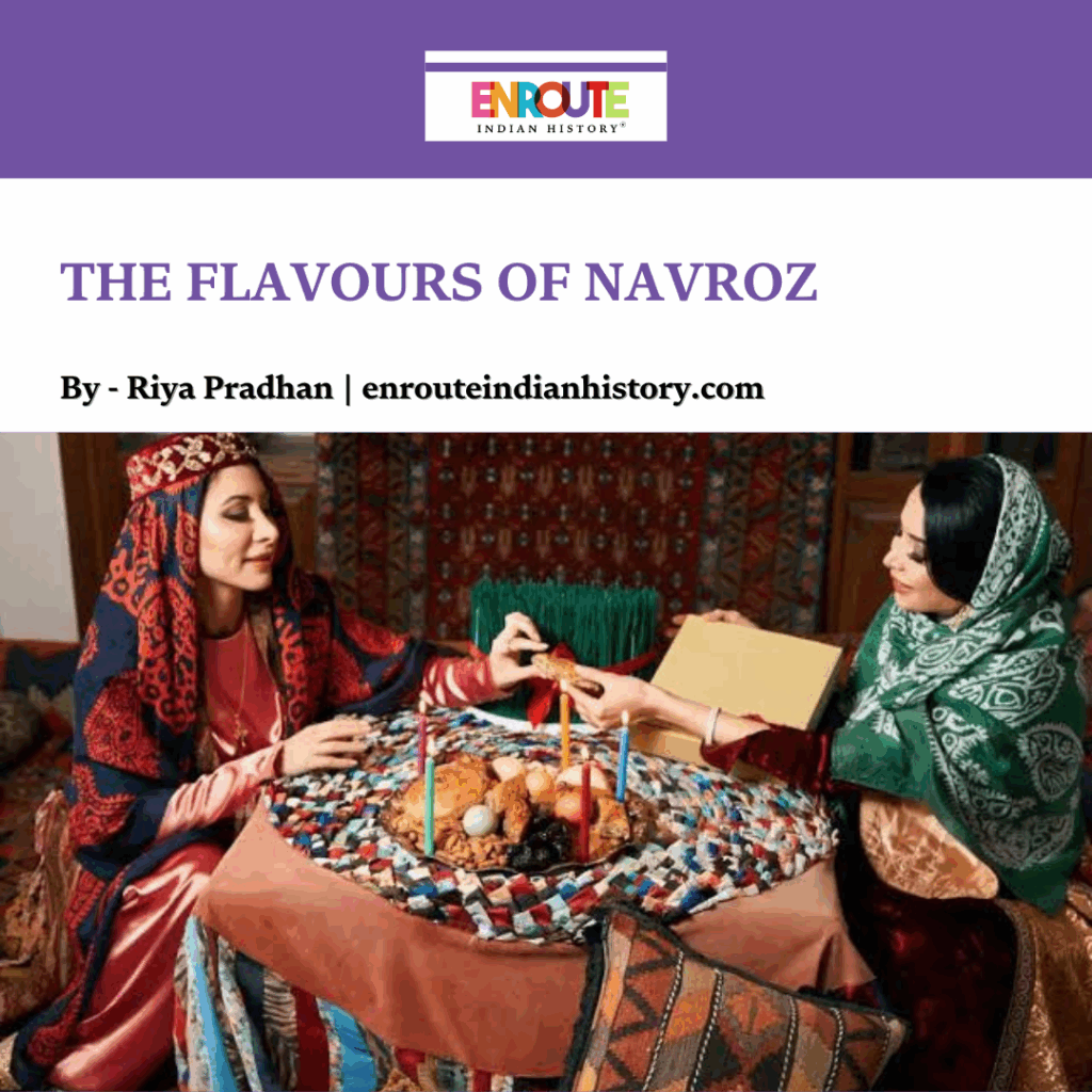 The flavors of Navroz - Enroute Indian History Navroz Cuisine: A ...