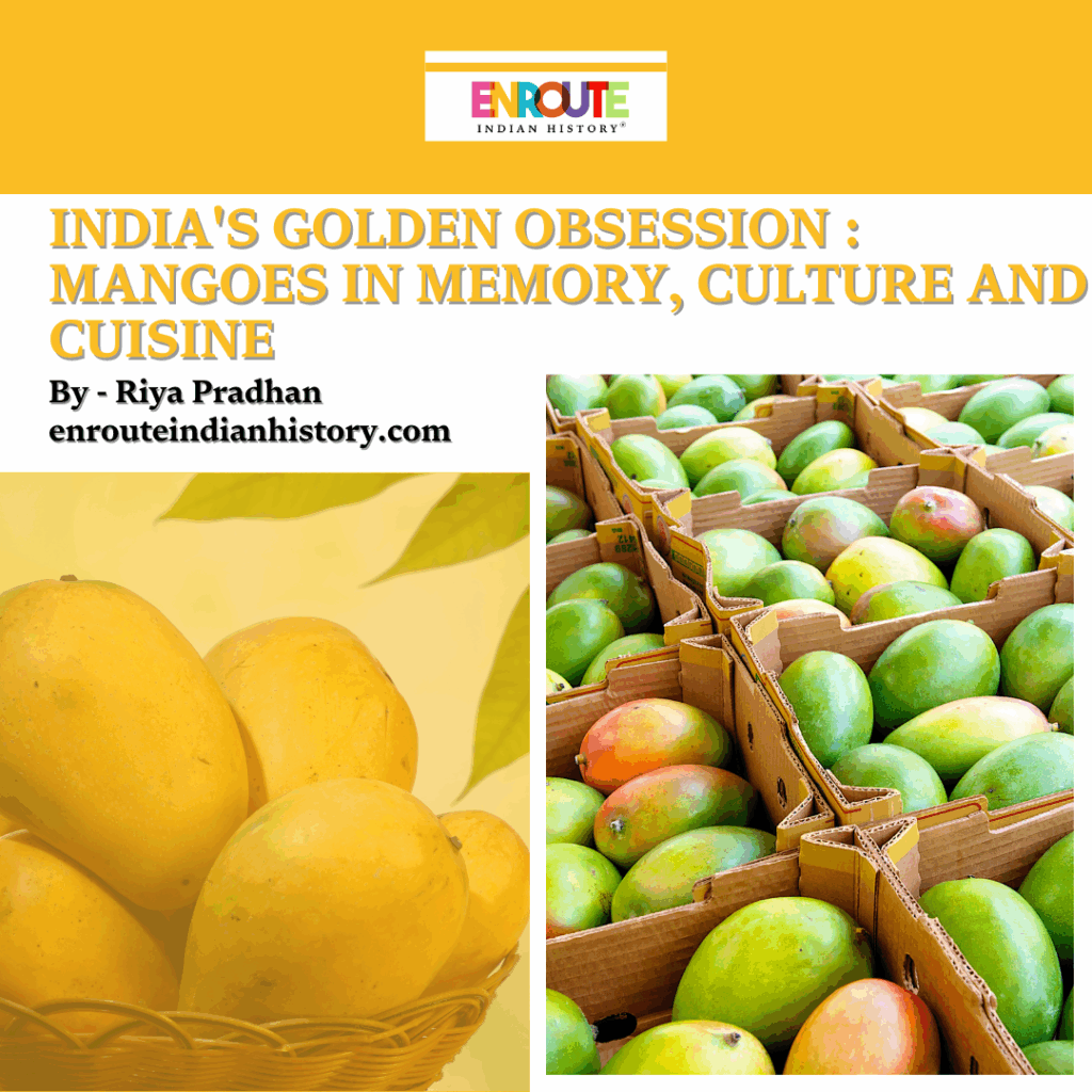 India’s Golden obsession - Mangoes in Memory, Culture and Cusine ...