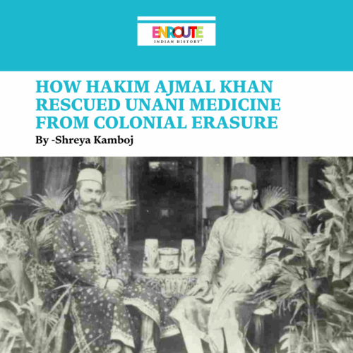 How Hakim Ajmal Khan Rescued Unani Medicine from Colonial Erasure ...
