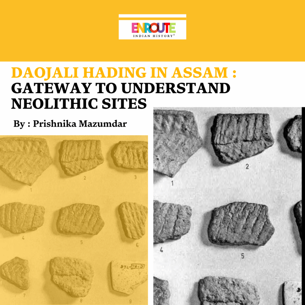 DAOJALI HADING IN ASSAM : GATEWAY TO UNDERSTAND NEOLITHIC SITES ...
