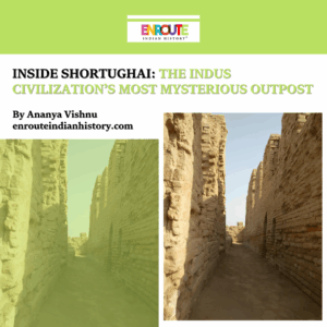 Inside Shortughai: The Indus Civilization’s Most Mysterious Outpost ...