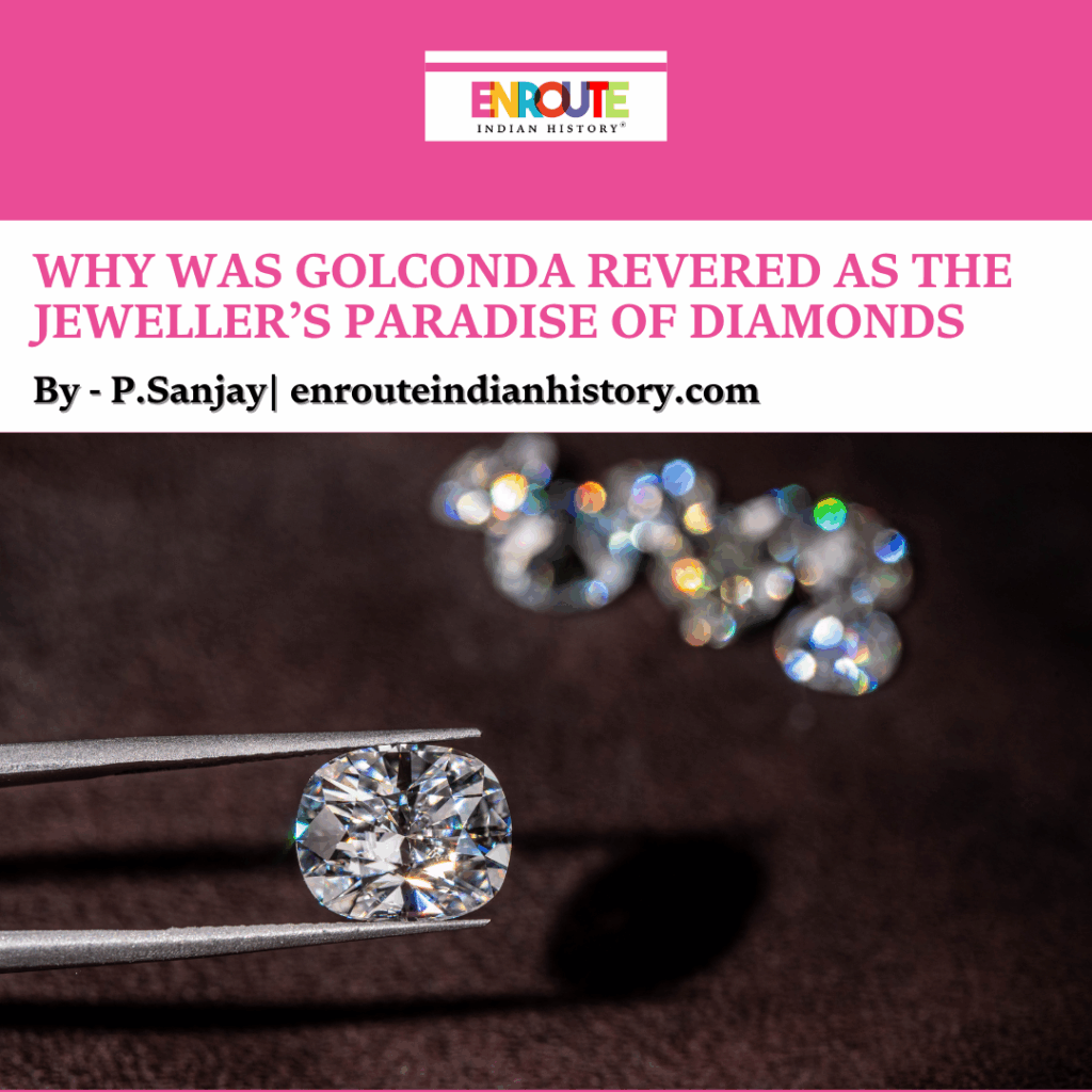 Why Was Golconda Revered as the Jeweller’s Paradise of Diamonds ...