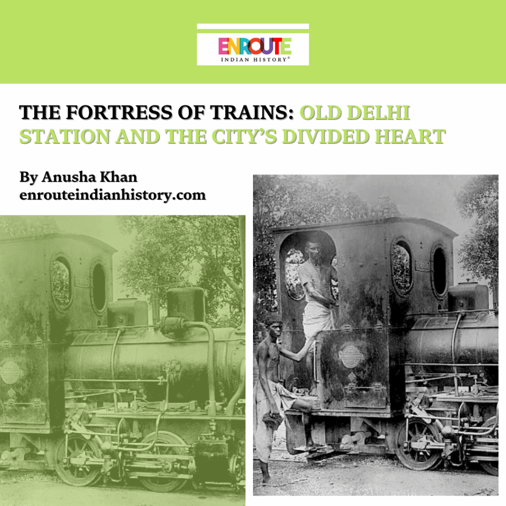 The Fortress of Trains: Old Delhi Station and the City’s Divided Heart ...