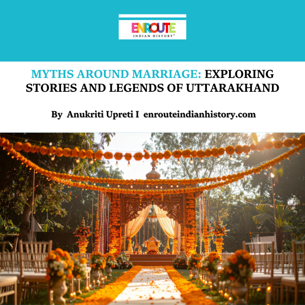 Myths around Marriage: Exploring stories and Legends of Uttarakhand ...