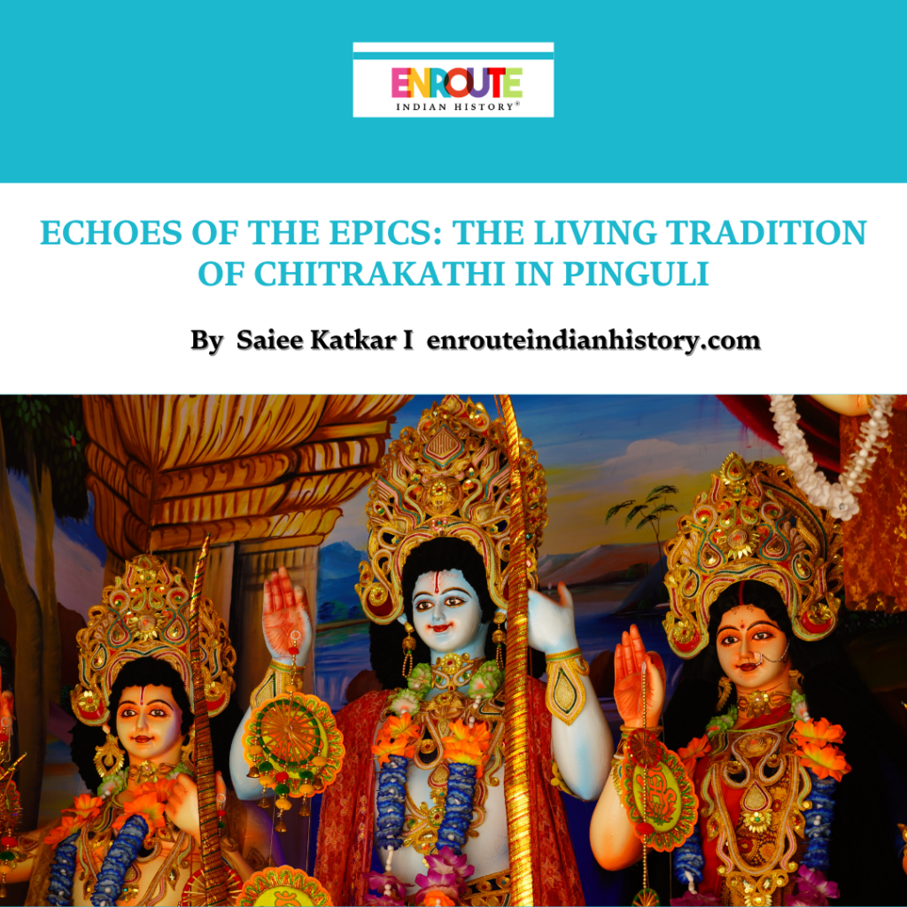 Echoes of the Epics: The Living Tradition of Chitrakathi in Pinguli ...